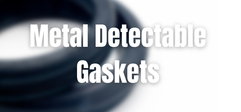 Metal Detectable Gaskets - Components
