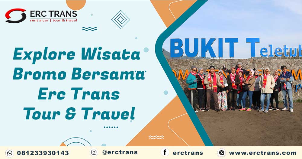 Serunya Explore Bromo Bareng Erc Trans Tour & Travel Malang