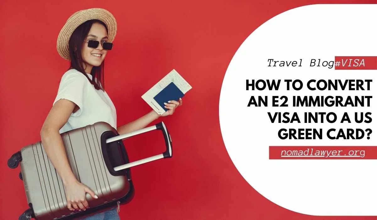 How to Convert an E2 Immigrant Visa into a US Green Card?