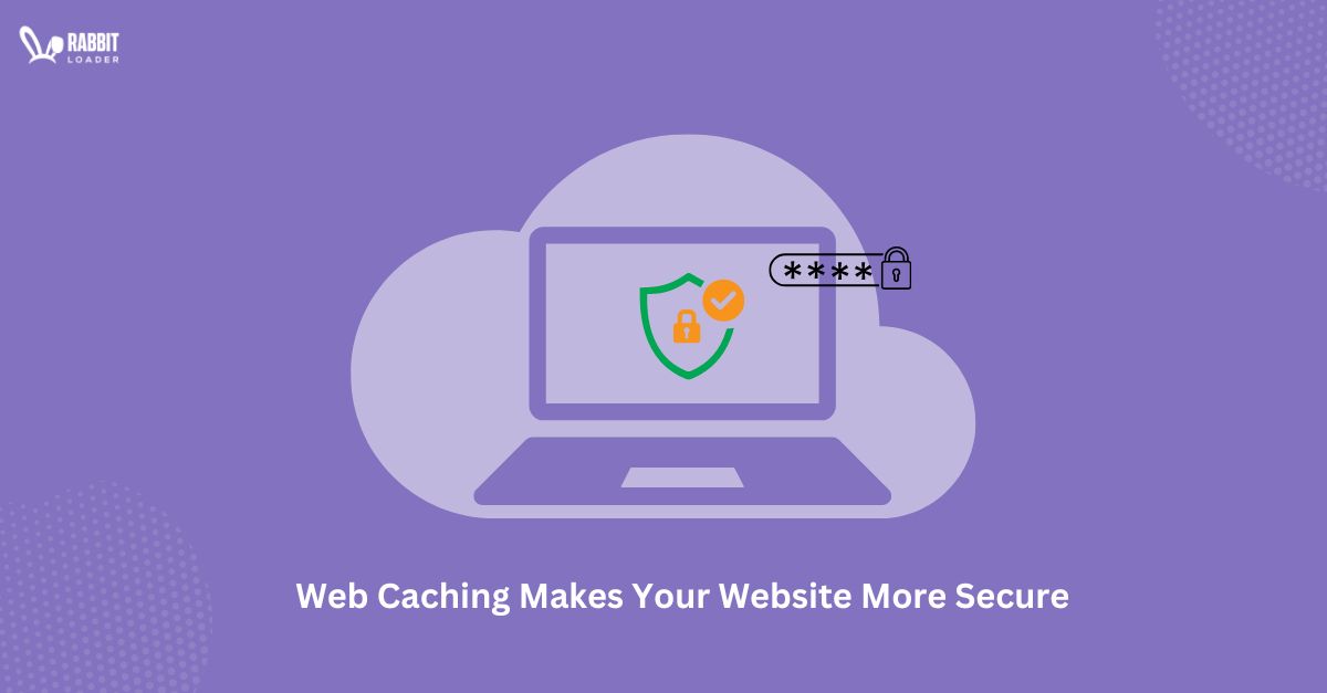 5 Web Caching Strategies to Boost Your Website's PageSpeed Score - RabbitLoader