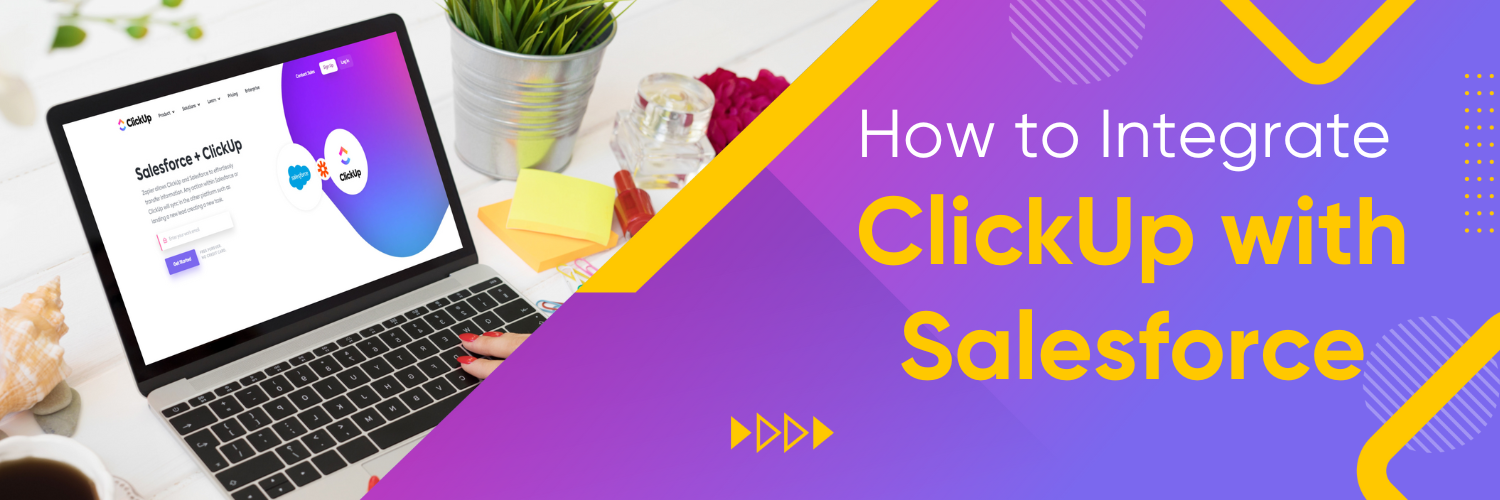 How to Integrate ClickUp with Salesforce