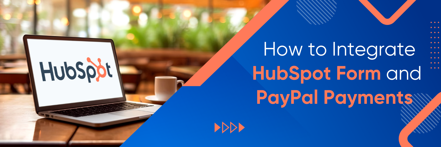 How to Integrate HubSpot Form and PayPal Payments