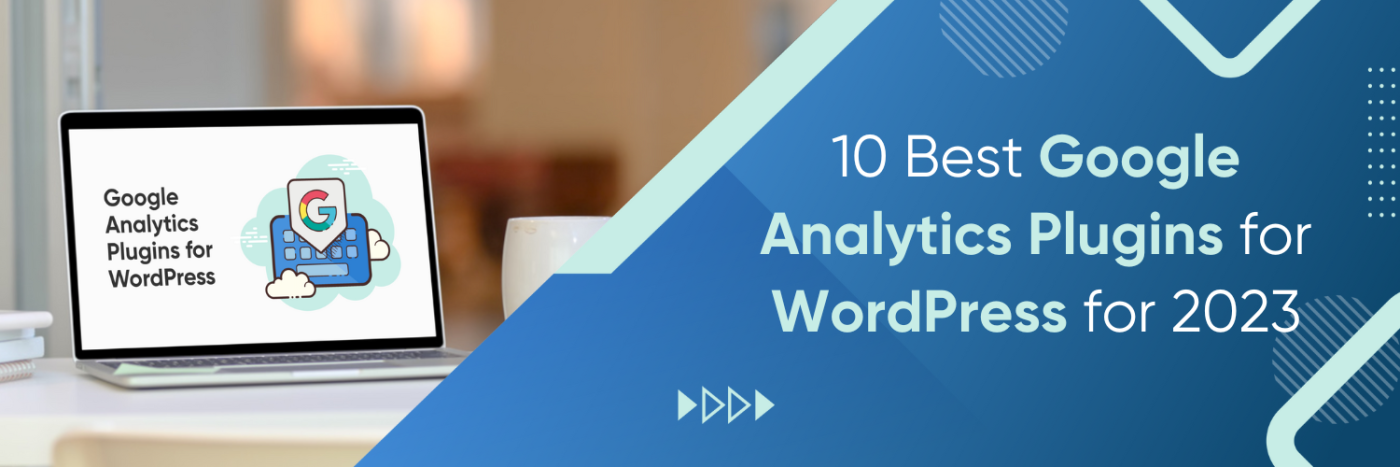 10 Best Google Analytics Plugins for WordPress 2023