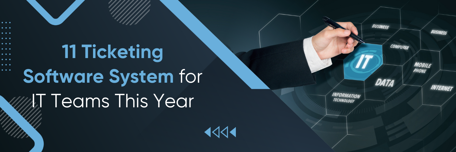 11 Ticketing Software System for IT Teams This Year