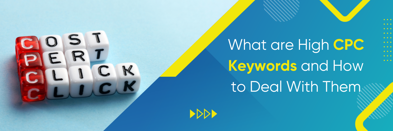 What are High CPC Keywords and How to Deal With Them?